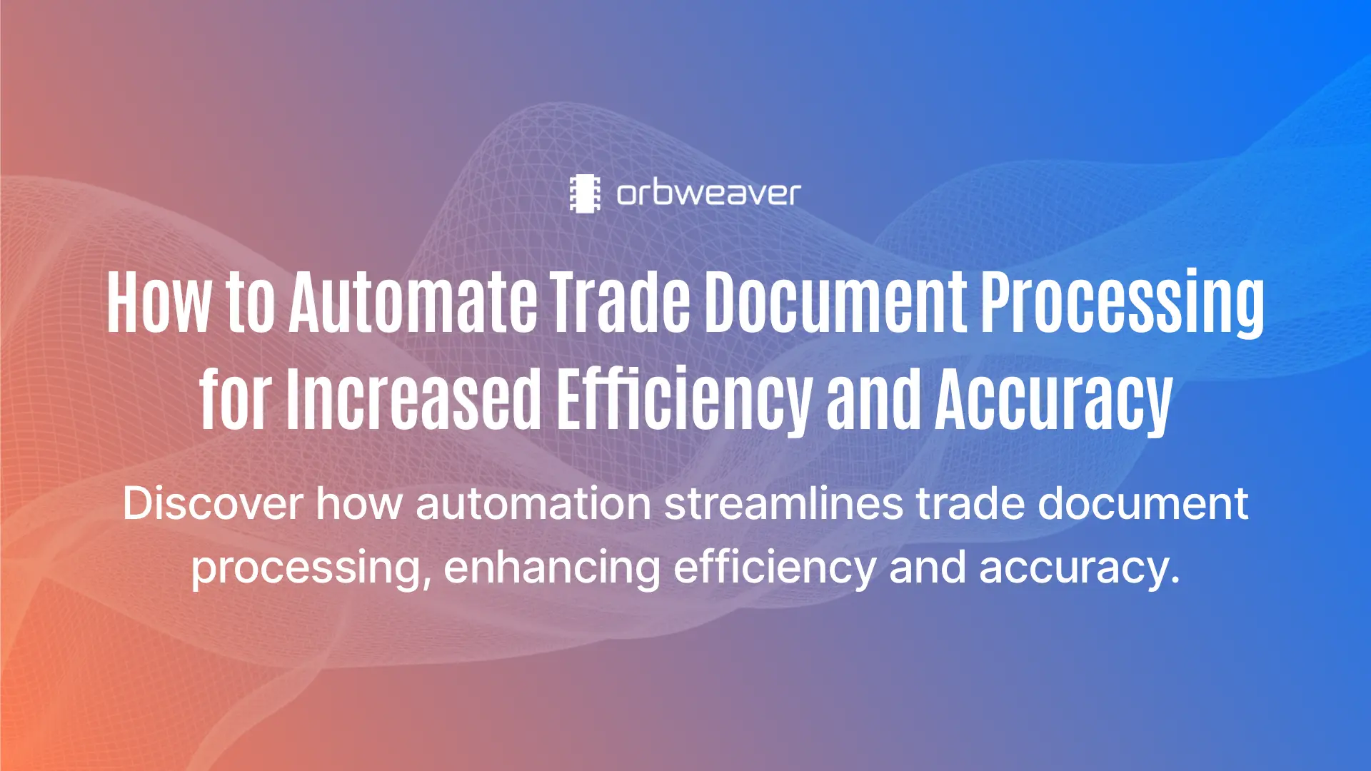 How To Automate Trade Document Processing